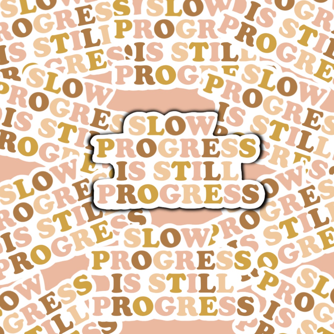 Slow Progress is Still Progress Sticker - Waterproof Motivational Decal ...