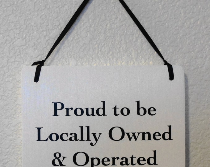 Locally Owned + Operated Sign / Business Sign / Shop Local / Small ...