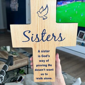 Wooden Cross Gift for Your Sister - A Sister is God's Way of Proving He ...
