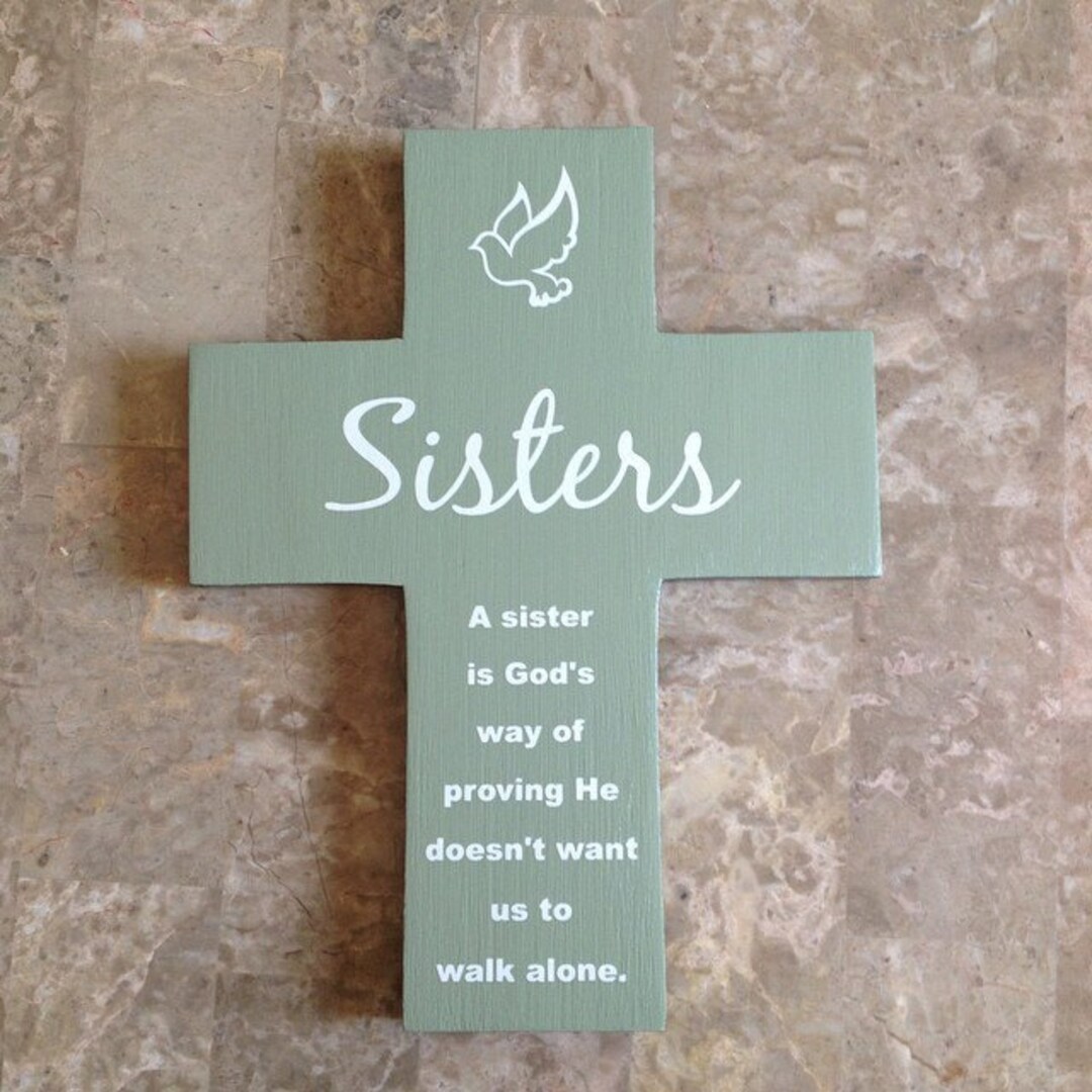 Wooden Cross Gift for Your Sister - A Sister is God's Way of Proving He ...