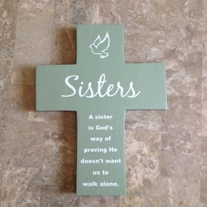 Wooden Cross Gift for Your Sister - A Sister is God's Way of Proving He ...
