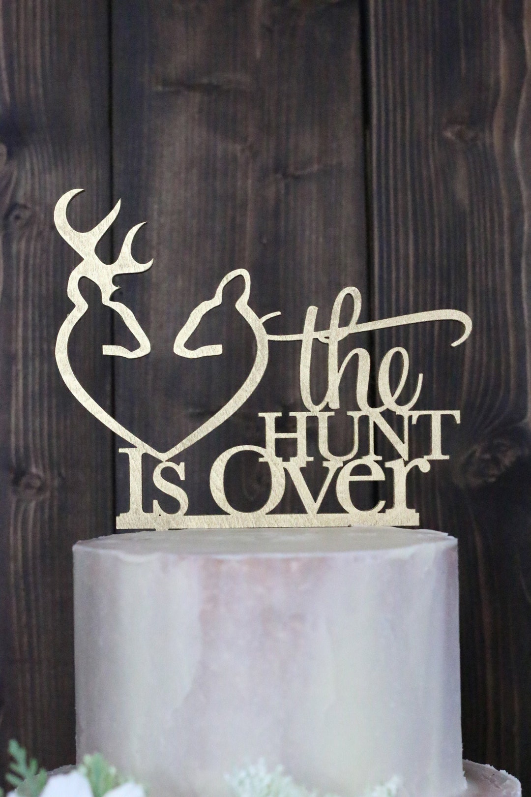 The Hunt is Over, Wedding Cake Topper, Cake Topper for Wedding, Wood ...
