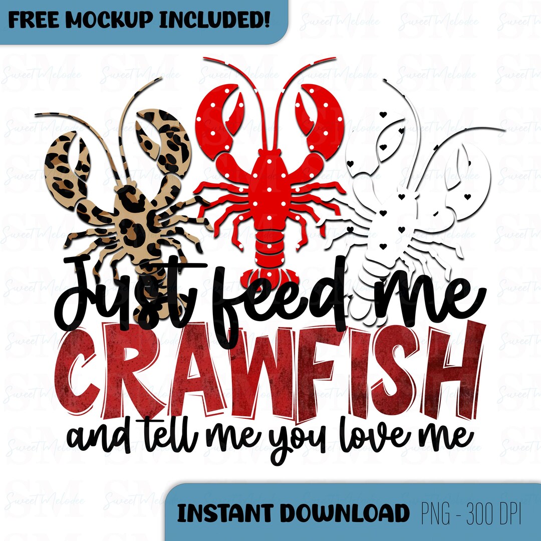Spring Crawfish Lover T-shirt, Just Feed Me Crawfish, Louisiana ...