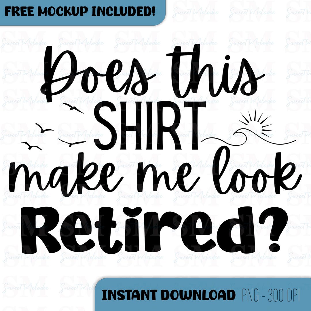 Does This Shirt Make Me Look Retired | Fun Beach Shirt | Vacation ...