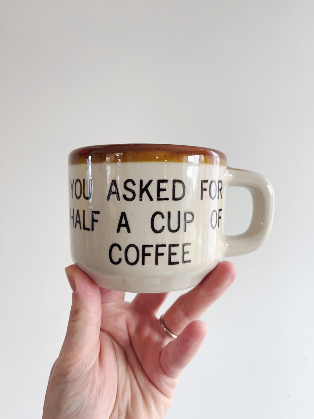 Vintage Joke Mug, You Asked for Half a Cup of Coffee, Half Joke Mug ...