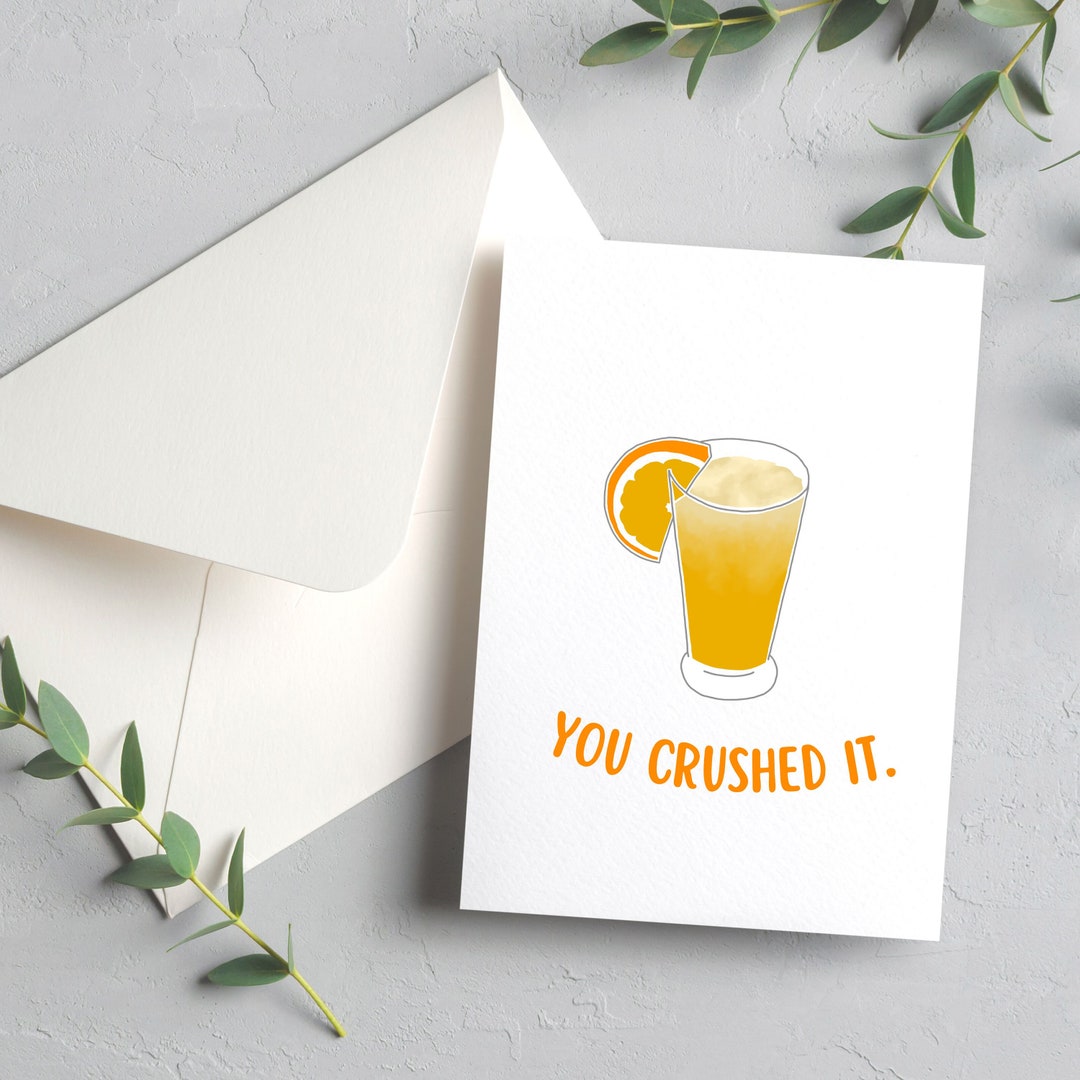 You Crushed It | Orange Crush Drink | 4.25x5.5" Greeting Card ...