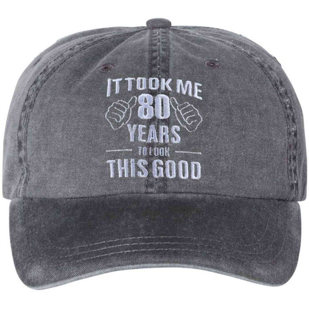 It Took Me 80 Years to Look This Good Embroidered Vintage Baseball Cap ...