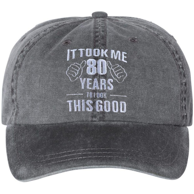 It Took Me 80 Years to Look This Good Embroidered Vintage Baseball Cap ...