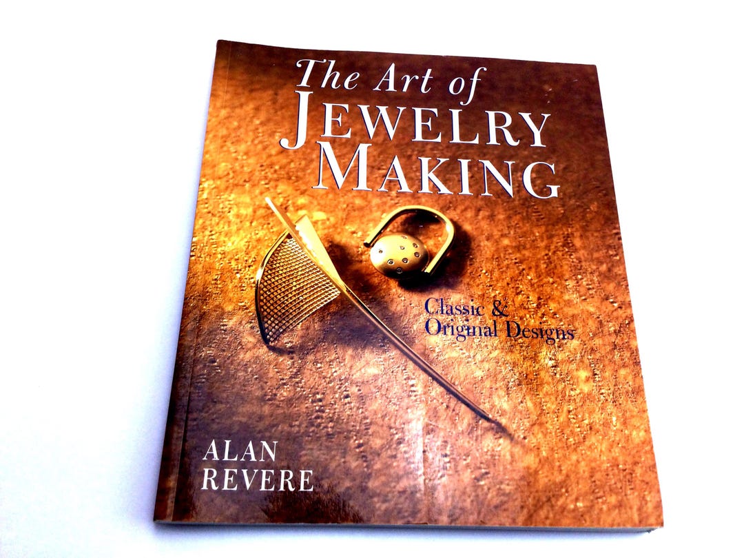 The Art of Jewelry Making by Alan Revere - Jewelry Design Tutorial Book ...