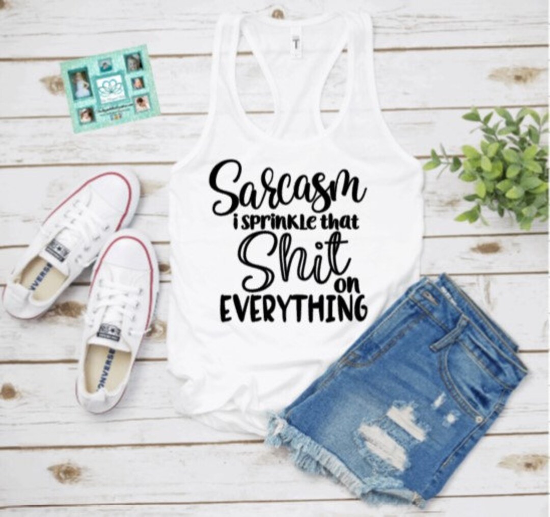 Sarcasm I Sprinkle That Shit on Everything Tank Top - Etsy
