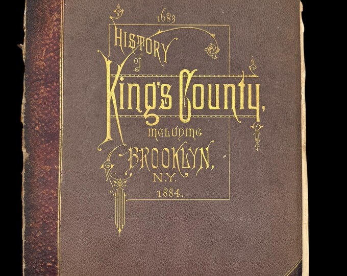 History of Kings County, Including the City of Brooklyn, New York, 1683 ...