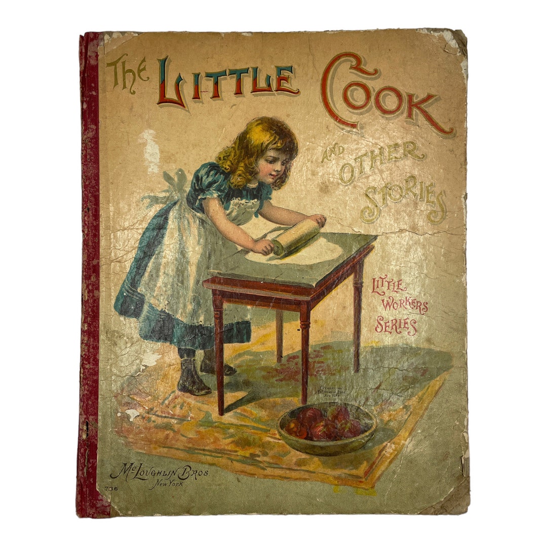 Antique 1800s Cookbook, the Little Cook and Other Stories, 1895 ...