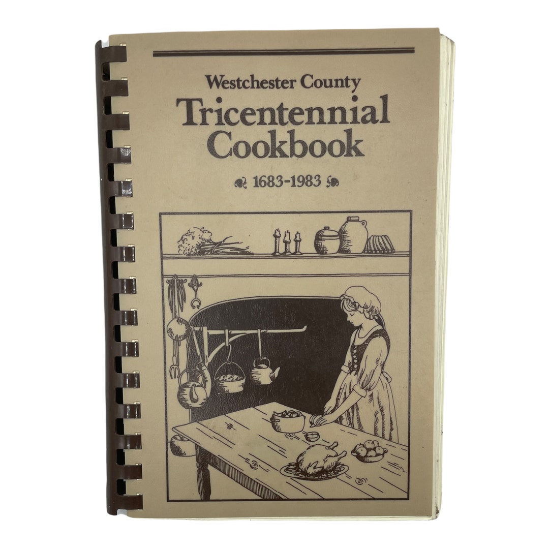 Vintage Community Cookbook, Westchester County Tricentennial Cookbook ...