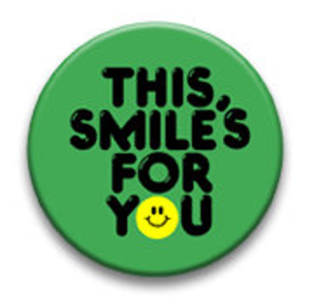 This Smile's for You Button - Etsy