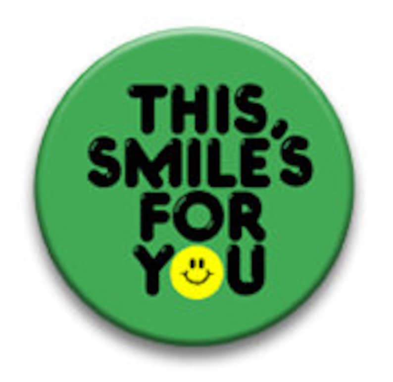 This Smile's for You Button - Etsy