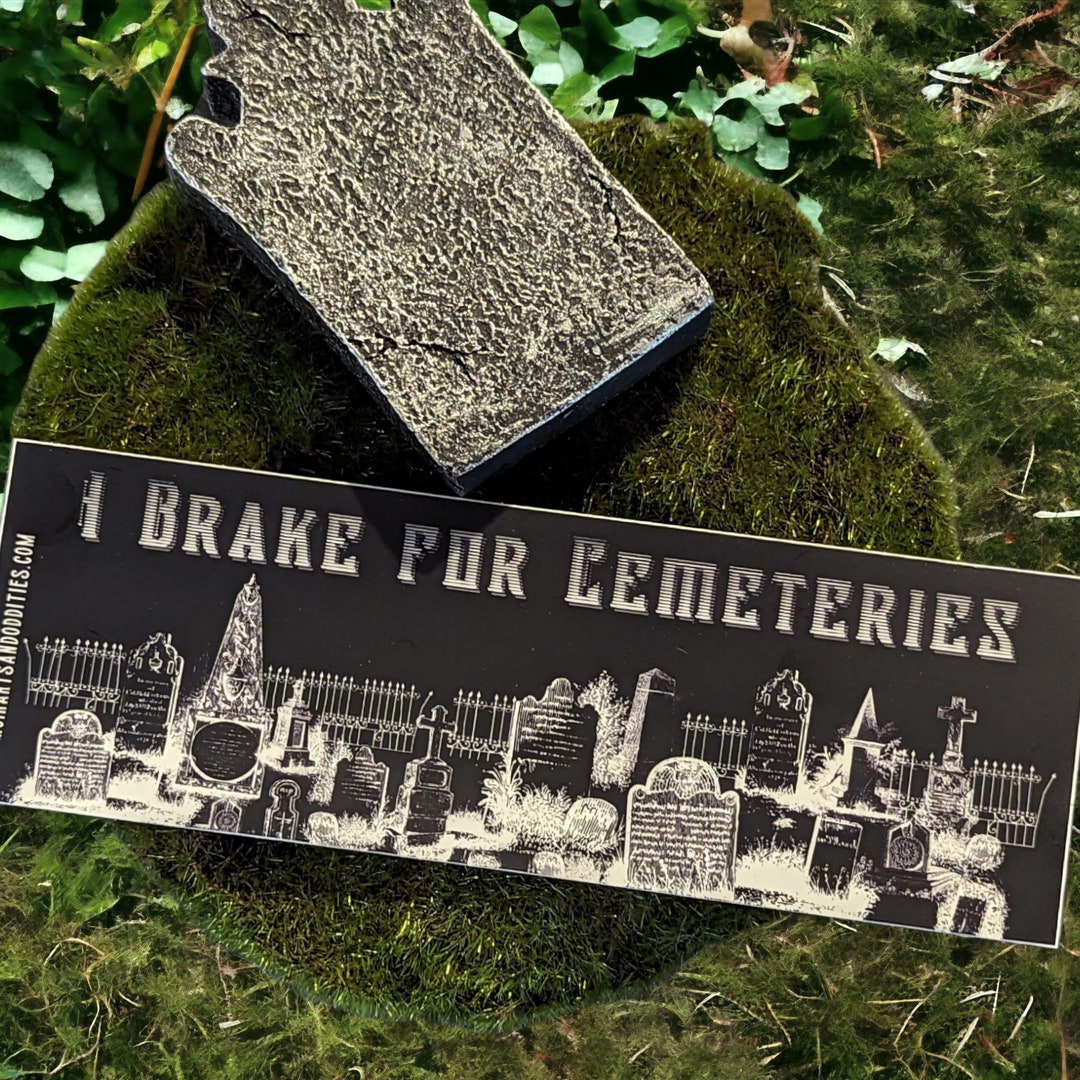 Gothic I Brake for Cemeteries Bumper Sticker | Cemetery Lovers ...