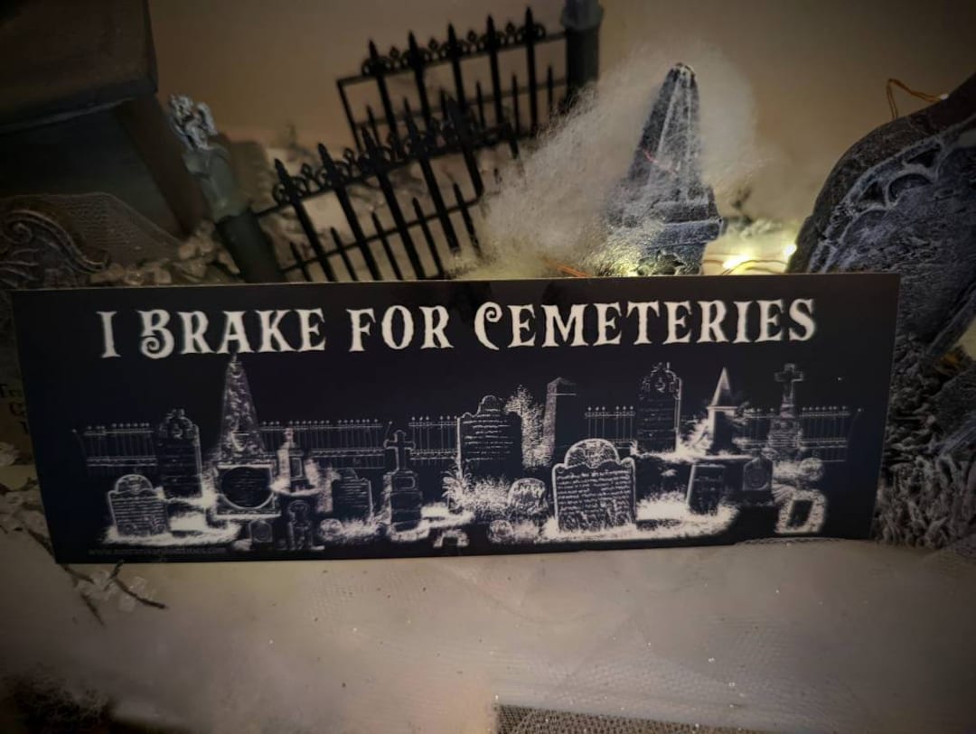Gothic I Brake for Cemeteries Bumper Sticker Cemetery Lovers - Etsy