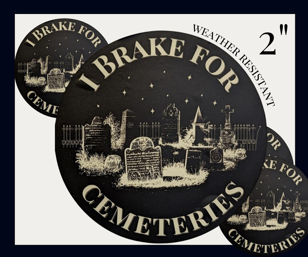 NEW 2" I Brake for Cemeteries Round Phone Laptop Notebook Sticker ...