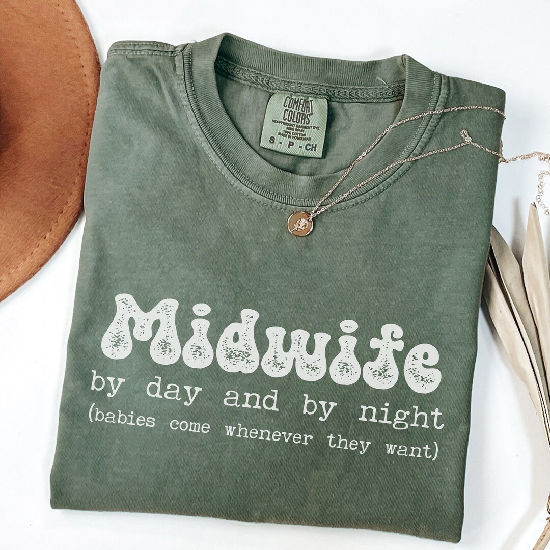 Comfort Colors Funny Midwife Shirt, Midwife Student, Birth Worker ...