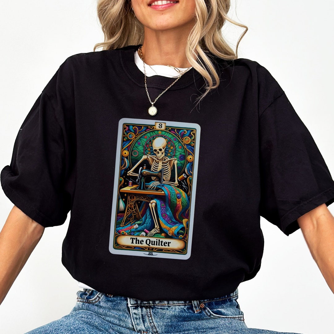 The Quilter Tarot Card Comfort Colors Shirt W/ Skeleton Quilting, Quilt ...