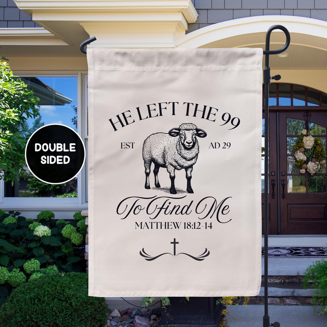 Jesus Leaves the 99 Garden Flag, Christian Gifts, Bible Verse, Easter ...