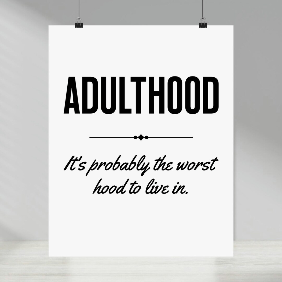 Adulthood Poster Home and Office Decor Wall Art Inspirational Poster ...