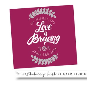 Love is Brewing Label, Craft Beer Label, Wedding Favors, Engagement ...