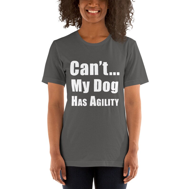 Dog Agility Tshirt Agility Dog Apparel Can't My Dog - Etsy