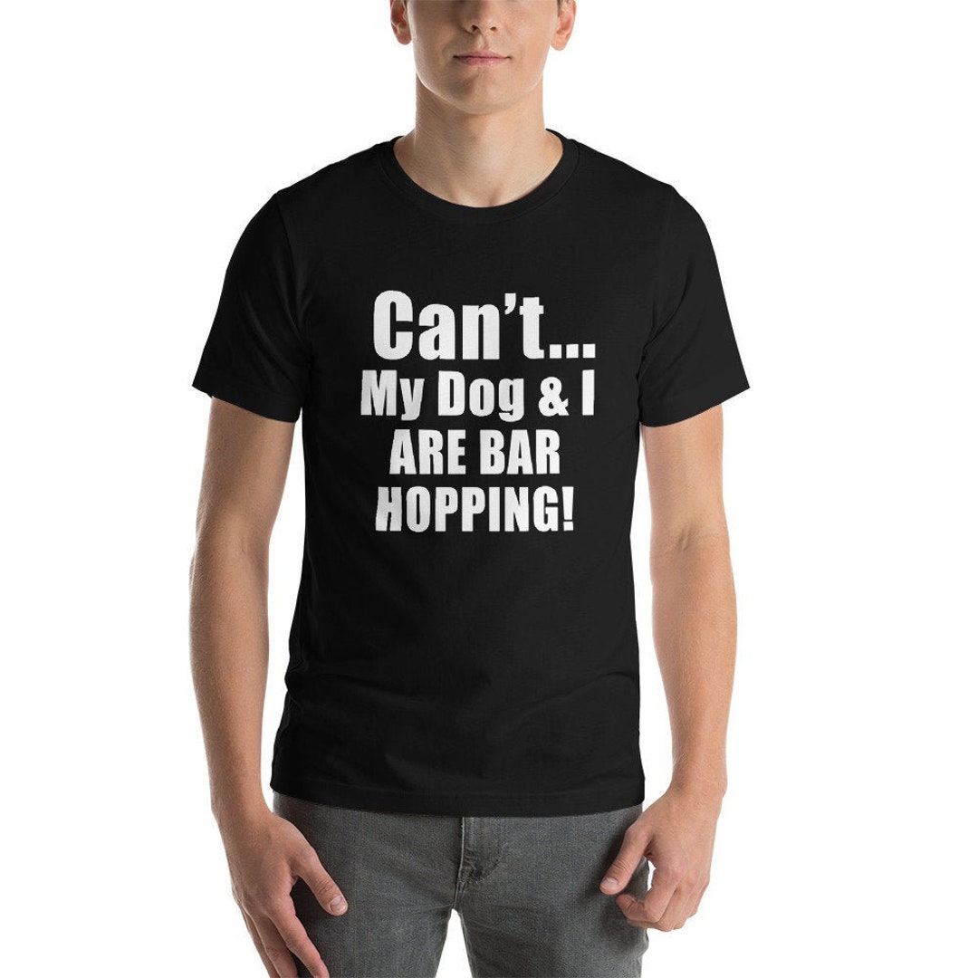Dog Agility Tshirt My Dog & I Are Bar Hopping Tshirt Agility Shirt Dog ...