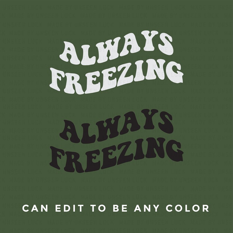 Always Freezing SVG, Funny SVG Download, SVG Saying, Cricut Download ...