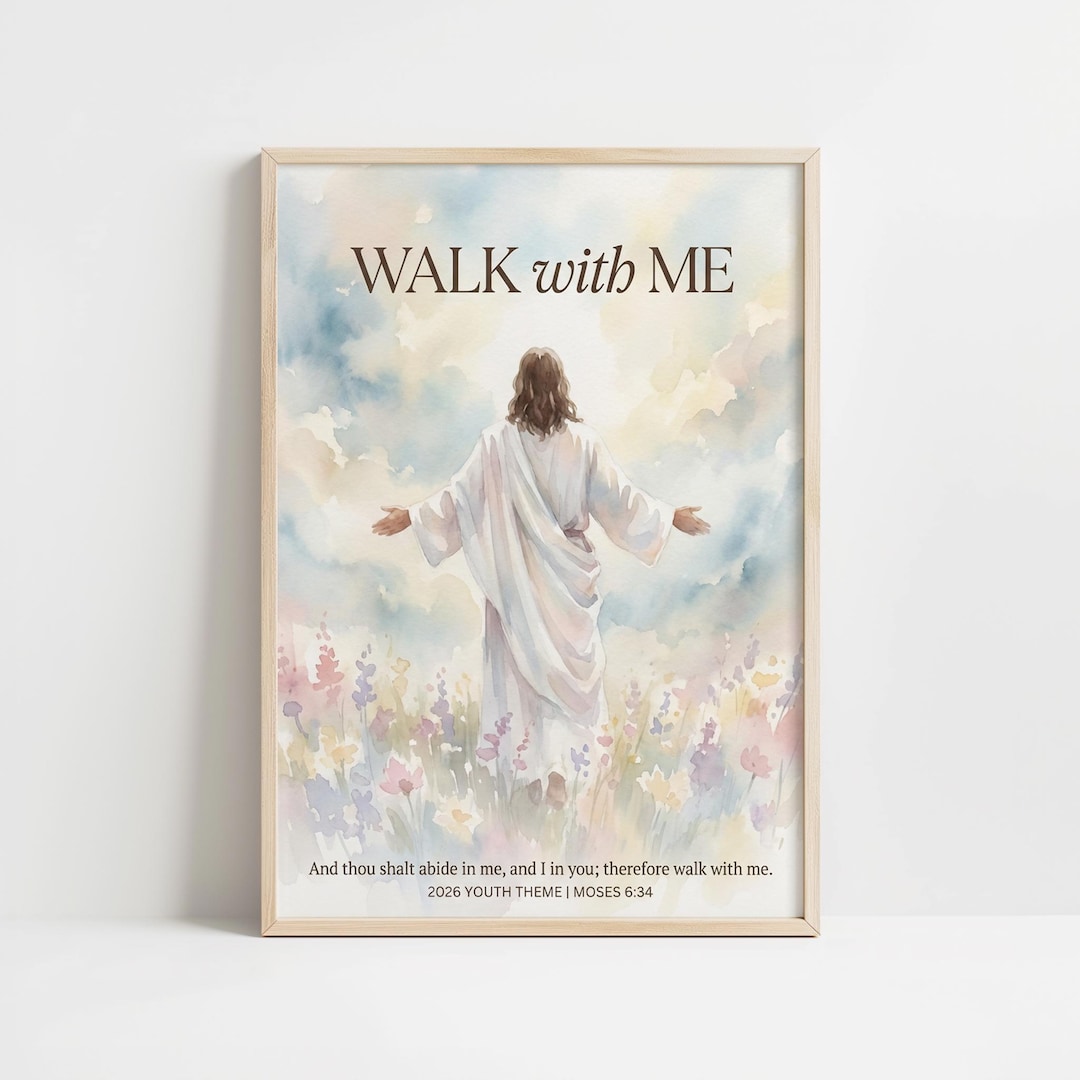 Walk With Me LDS Theme Printable Art, LDS 2026 Youth Theme, Moses 6:34 ...