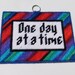 One Day at a Time Sign 5.25 X 7.25 Choice - Etsy