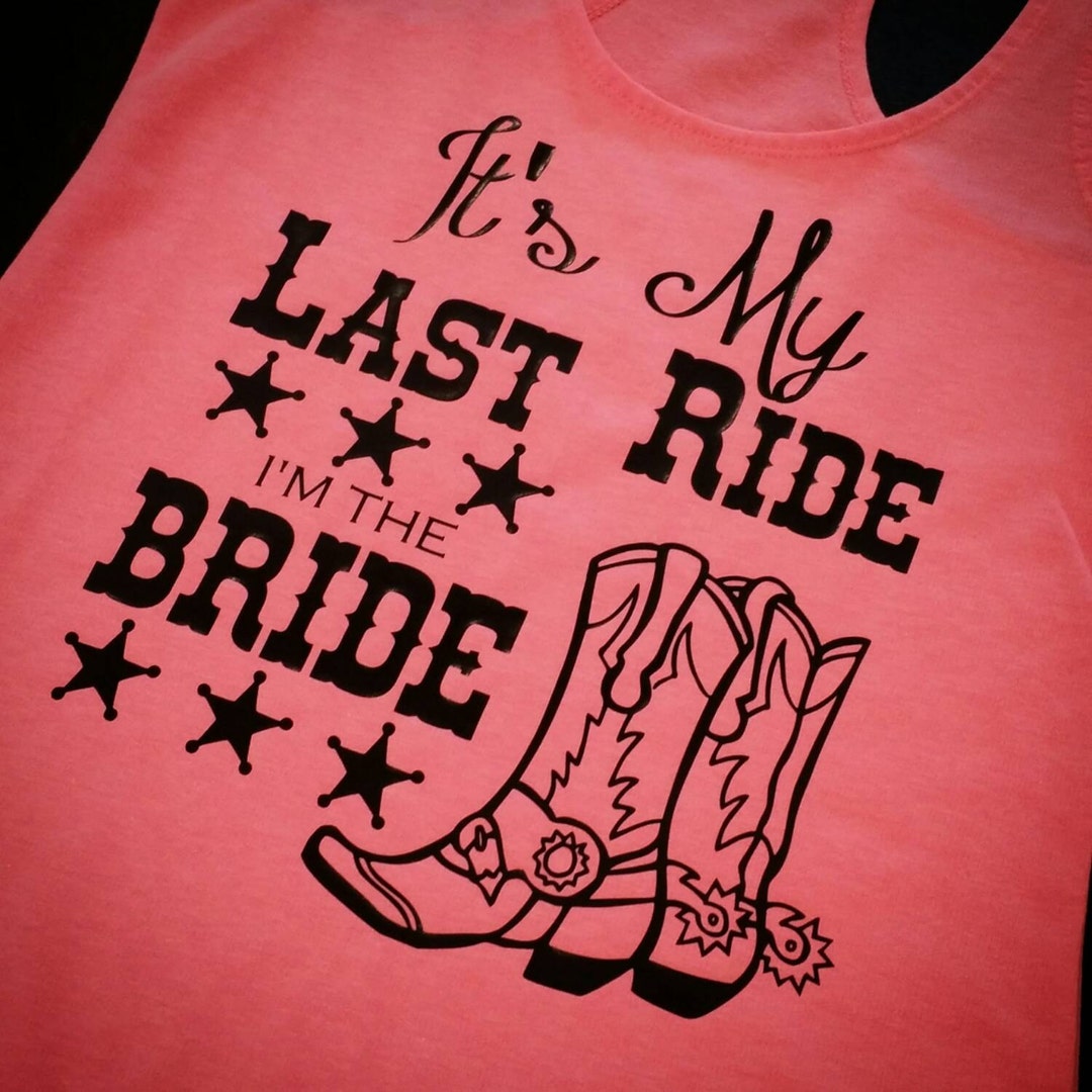 It's My Last Ride I'm the Bride - Wedding Party - Bachelorette Party ...