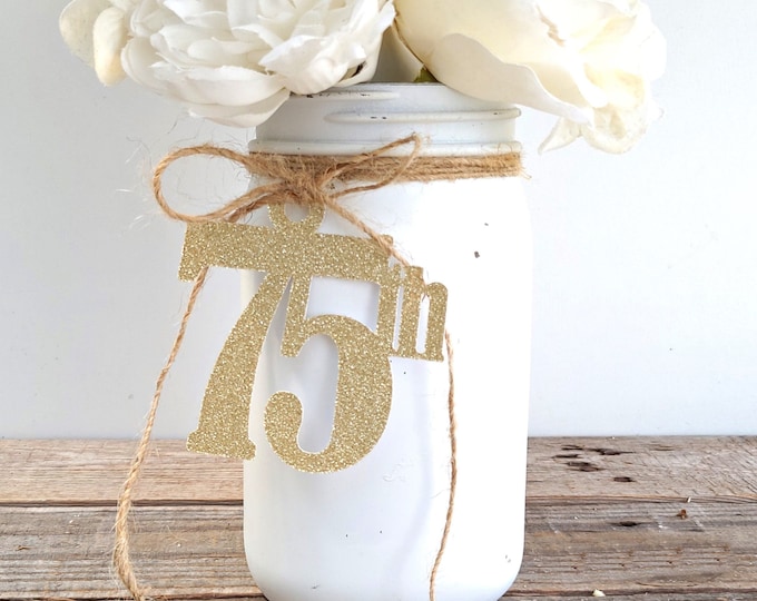 75th Birthday Party Decorations / Number 75 Mason Jar Centerpiece / 75 ...