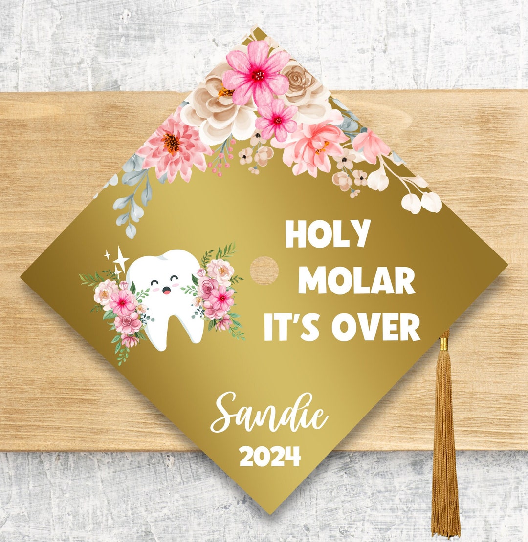Holy Molar Its's Over / 2024 Graduation Cap Topper / Dental Assistant ...