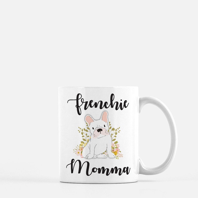 Frenchie Mug Frenchie Momma Mug Frenchie Coffee Mug | Etsy