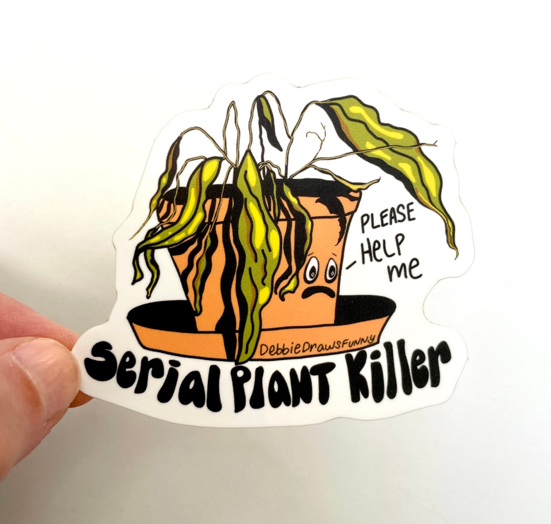 Serial Plant Killer Sticker, Funny Plant Mom Sticker, Crazy Plant Lady ...