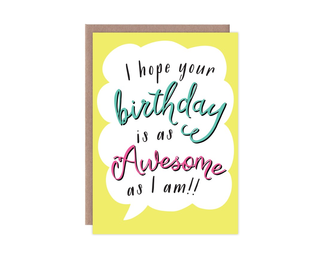 I Hope Your Birthday is as Awesome as I Am Funny Birthday Card, Card ...