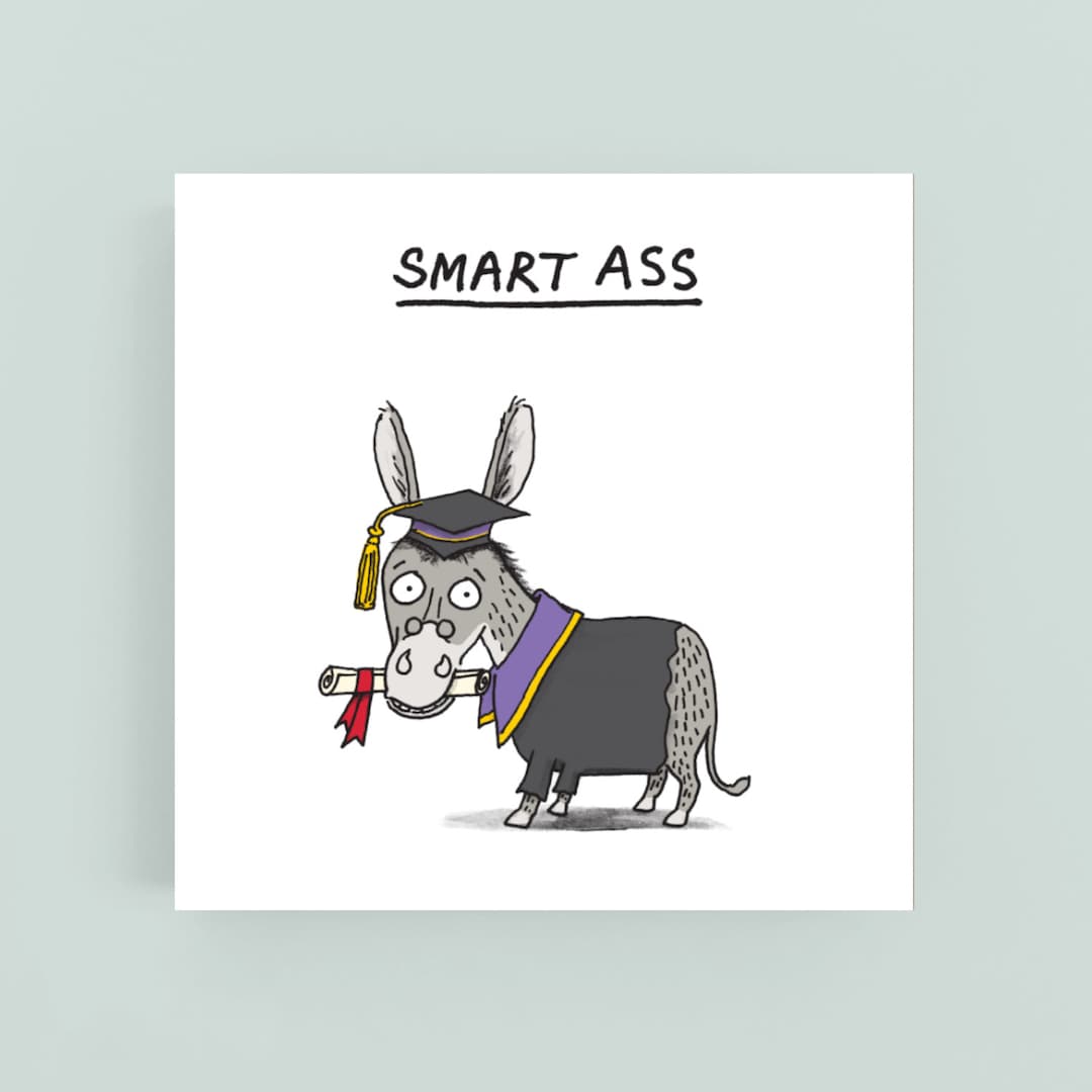 Smart Ass Graduation*card*greeting Card*funny*humour*illustration ...