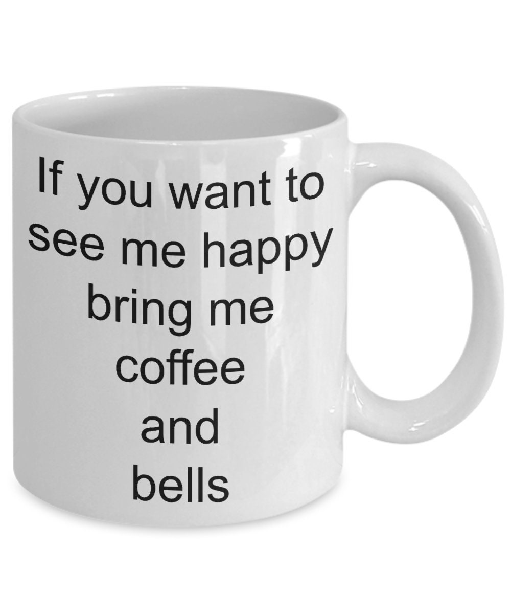 Regalo para Bell Collector Bell Ringer Mug Si quieres verme feliz ...