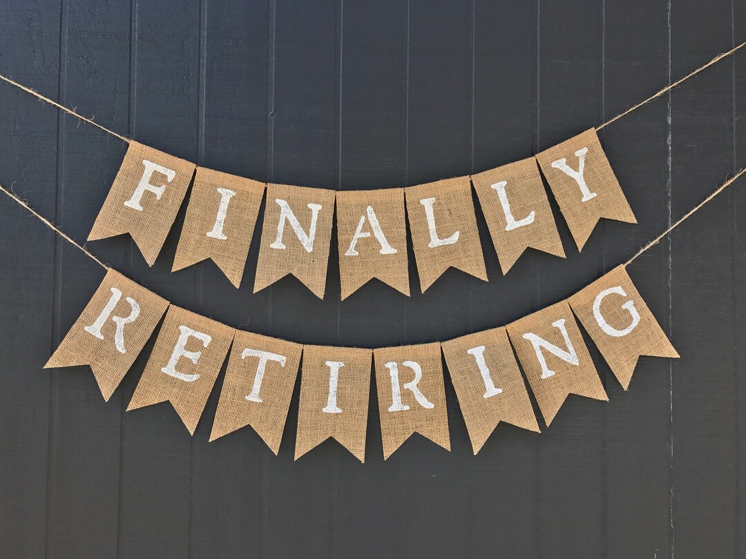 FINALLY RETIRING Burlap Banner, Custom Retirement Sign, Retirement ...