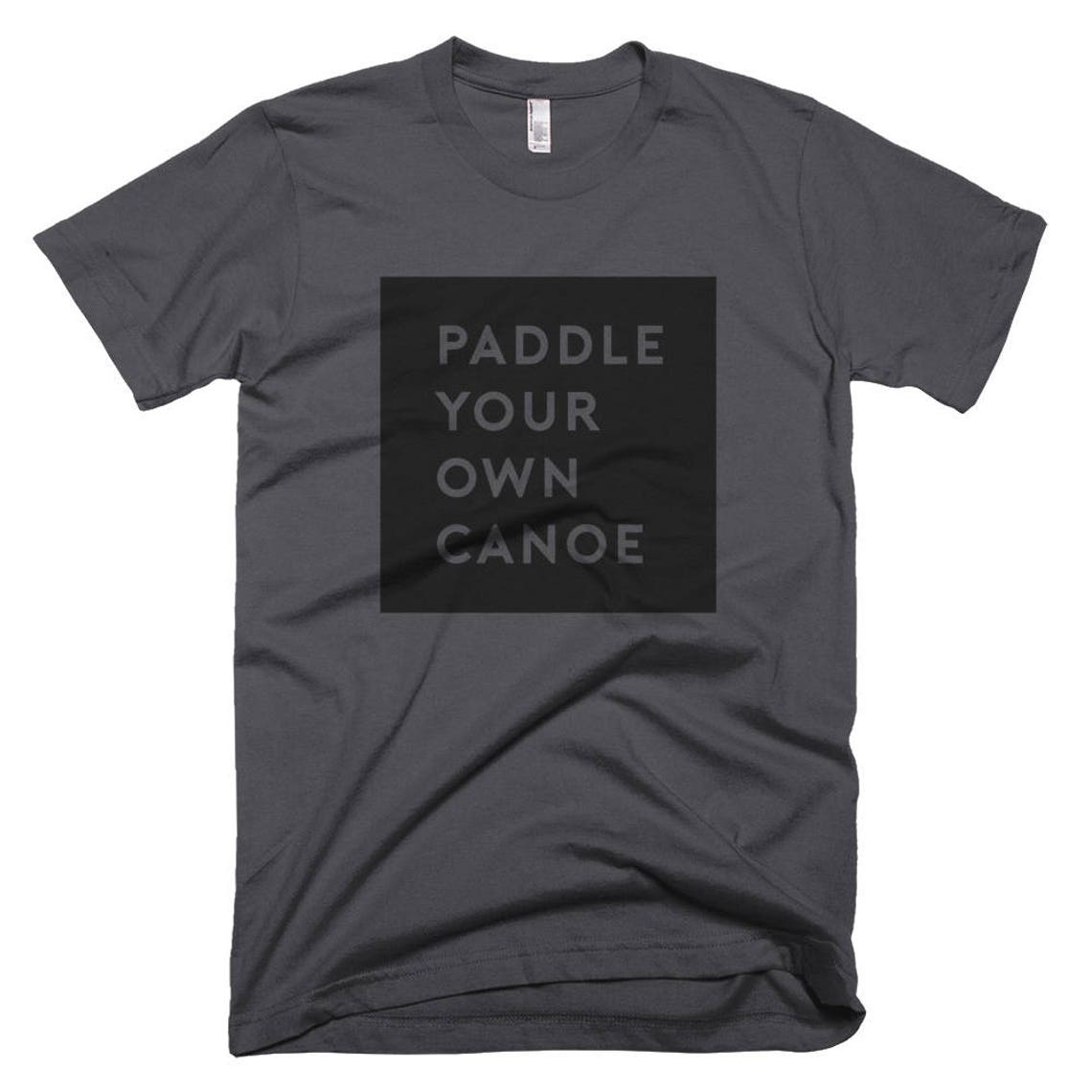 Paddle Your Own Canoe - Asphalt Tshirt FREE SHIPPING - Etsy