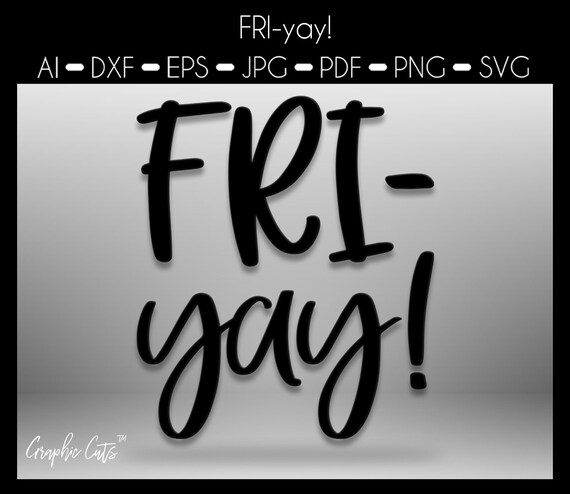 Craft Supplies & Tools Fri-Yay Design SVG cut file Silhouette Cricut ...