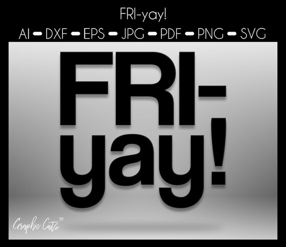 Paper, Party & Kids Fri Yay SVG Design Clip Art Funny Shirt Design Svg ...