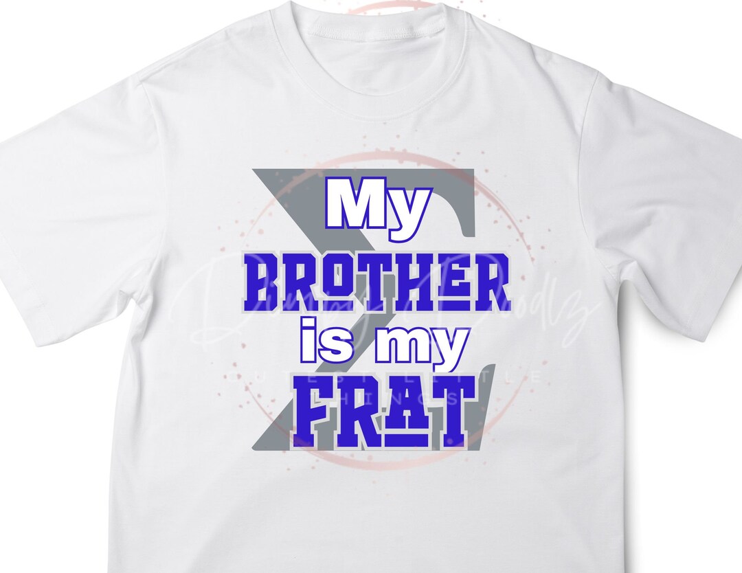 My Brother is My Frat Phi Beta Sigma Frat, Sigma Sublimation, Sigma Dtf ...