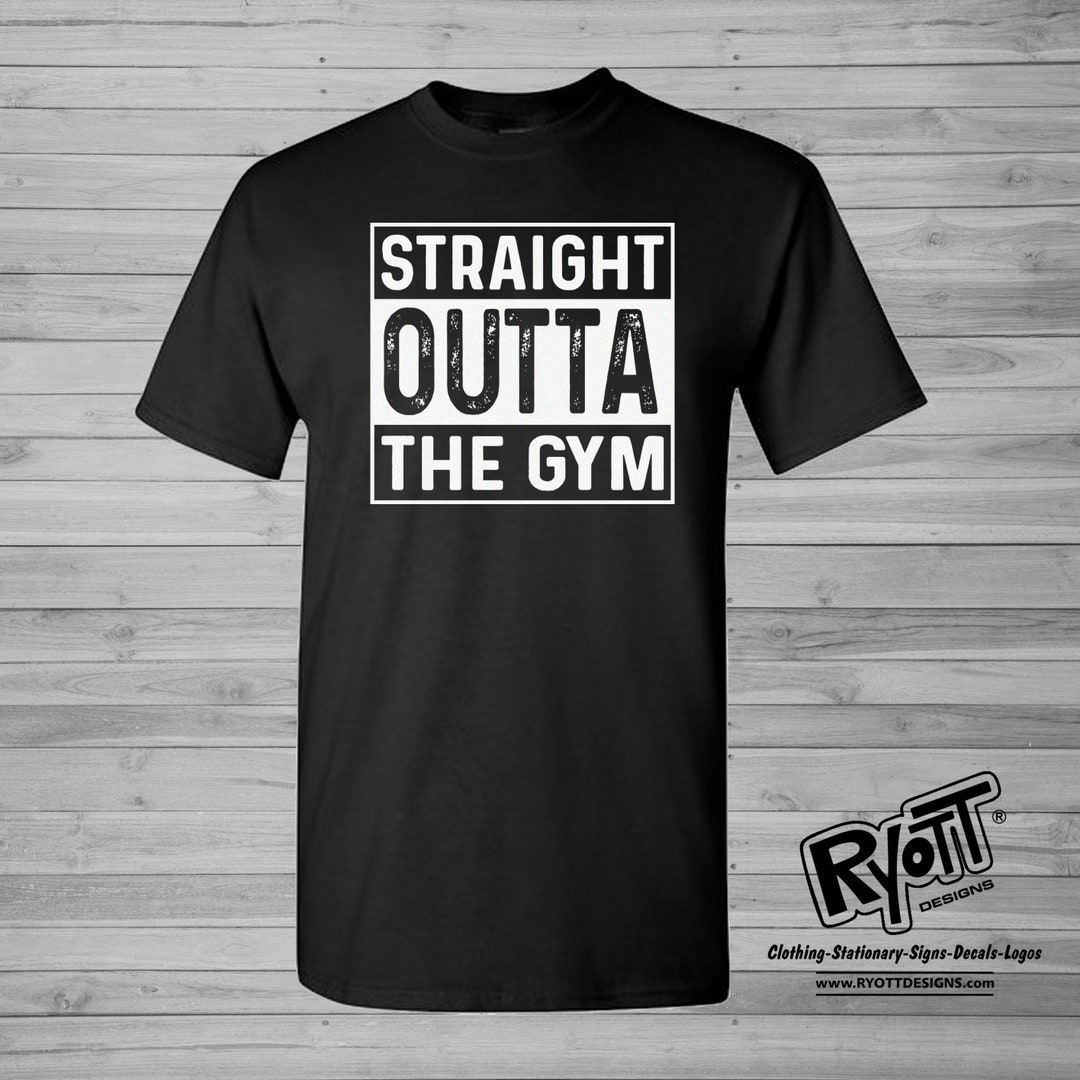 Ryott Designs Straight Outta the Gym Black T-shirt (rd-shirts#243) - Etsy