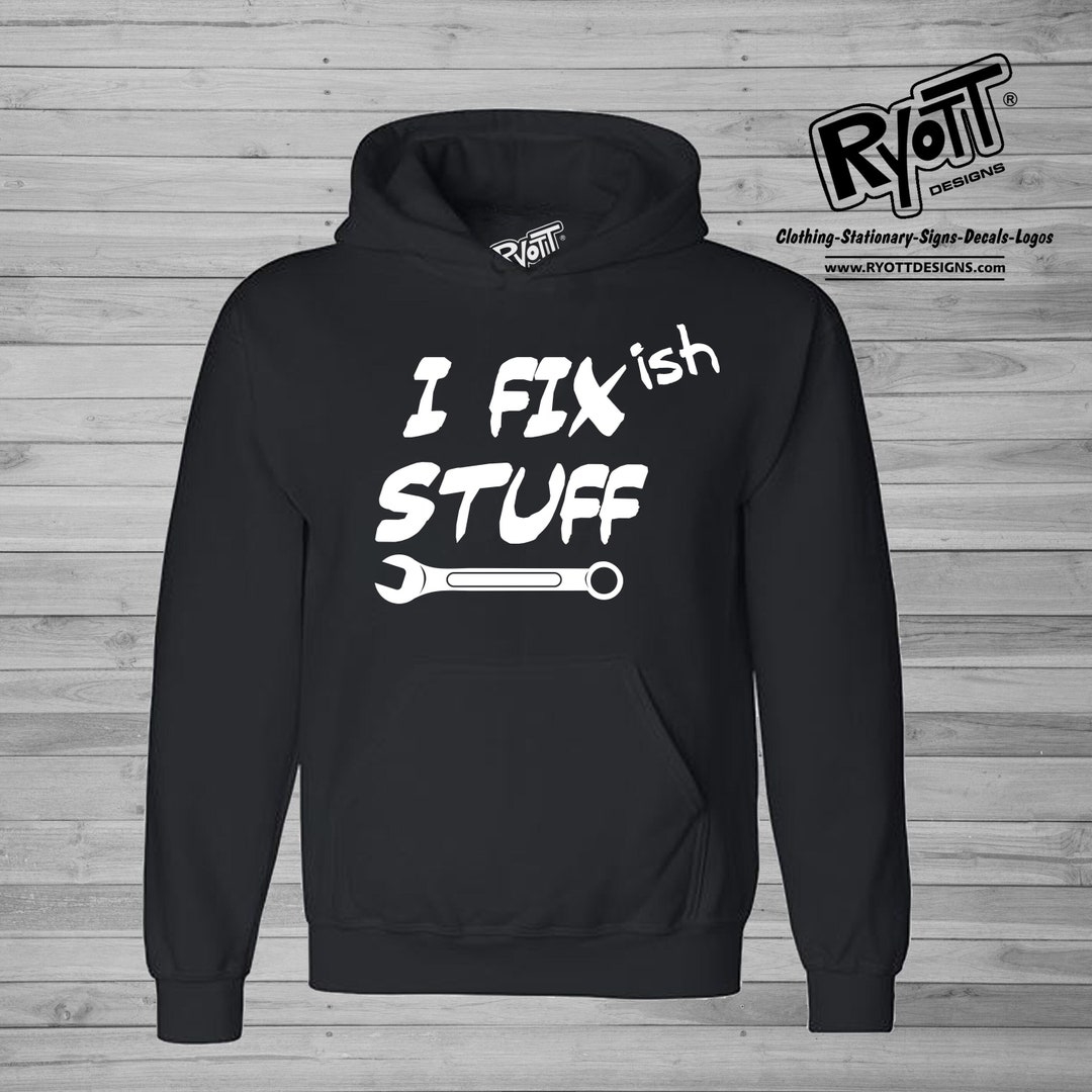 Ryott Designs I Fix-ish Stuff Adult Black Hoodie Sweatshirt (rd-shirts ...