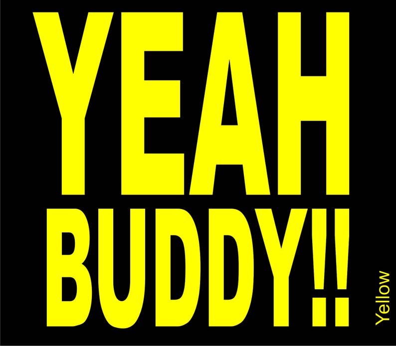 Ryott Designs YEAH BUDDY!! Vinyl Decal - Etsy