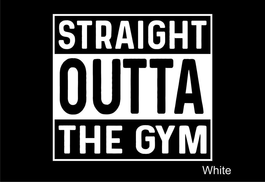 Ryott Designs Straight Outta the Gym Vinyl Decal (rd-decals#048) - Etsy