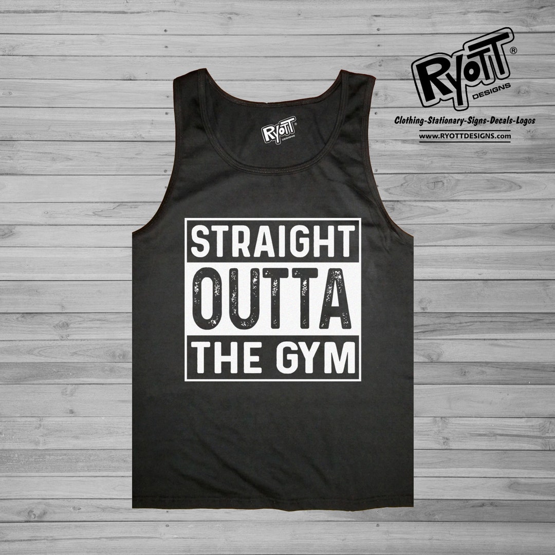 Ryott Designs Straight Outta the Gym Black Tank Top (rd-shirts#245) - Etsy